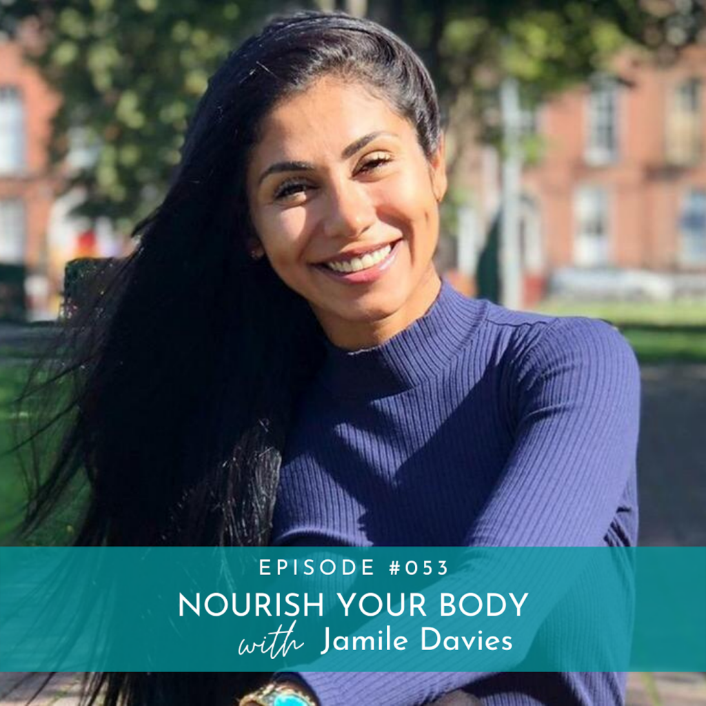 053: Food and Fitness Are Your Friends with Jamile Davies - Amberly Lago