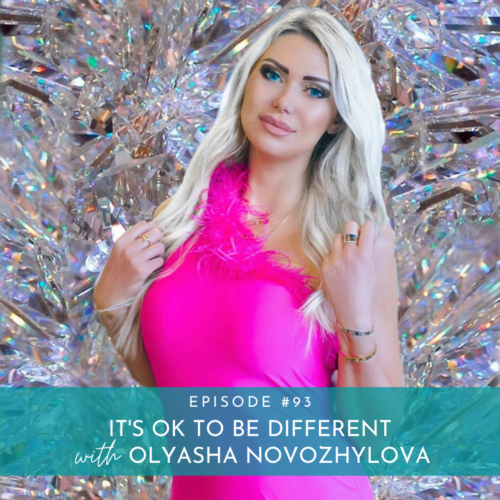 093: It's Ok to Be Different with Olyasha Novozhylova - Amberly Lago