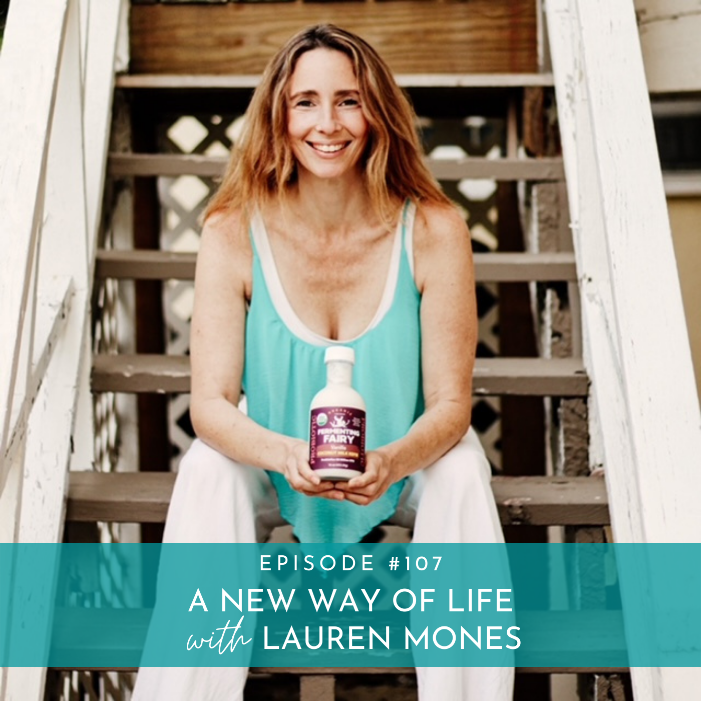 107: A New Way of Life Through Healing Your Gut with Lauren Mones ...