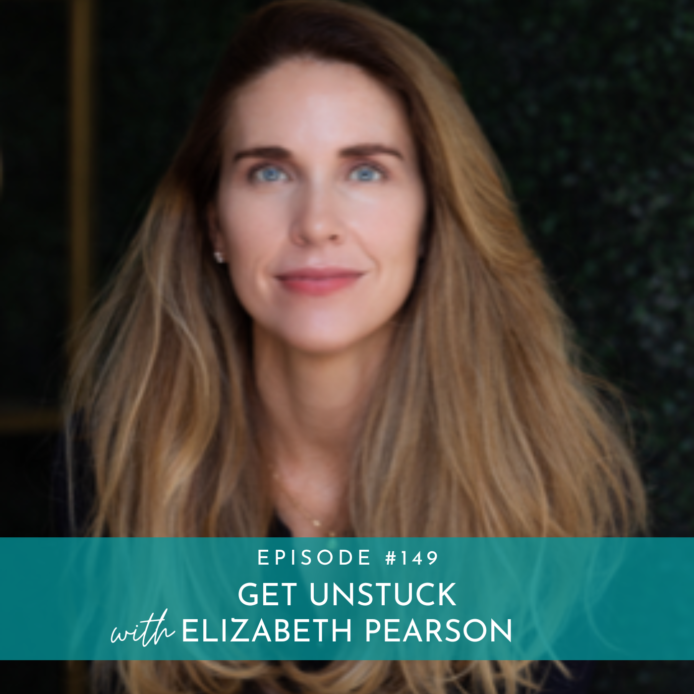 149: Get Unstuck and Tap into Your Soul's Power with Elizabeth Pearson ...