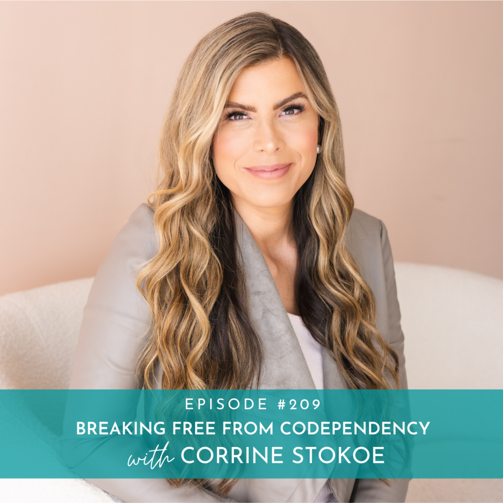 209: Breaking Free from Codependency with Corrine Stokoe - Amberly Lago