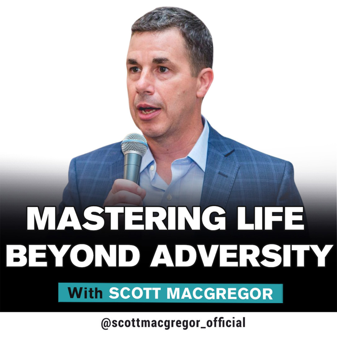213: Mastering Life Beyond Adversity with Scott MacGregor - Amberly Lago